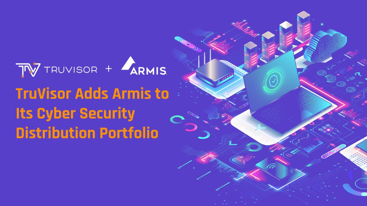 TruVisor adds Armis to its Cyber Security distribution portfolio - TruVisor