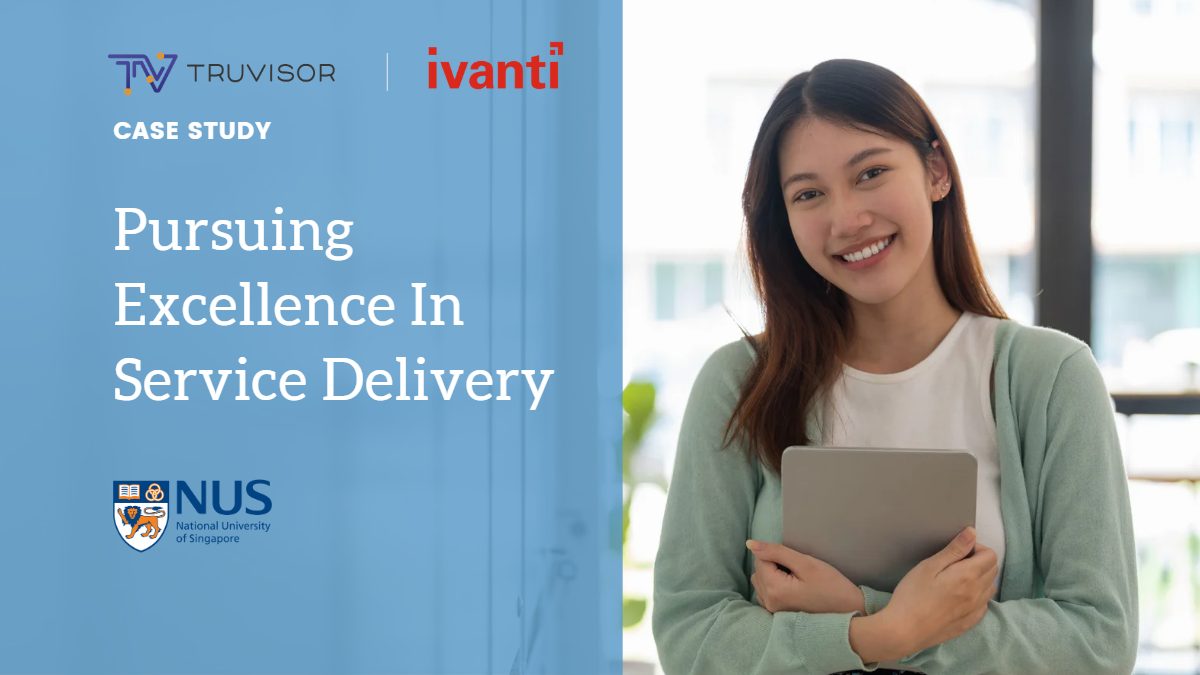 NUS Adopted Enterprise Service Management Solution - TruVisor